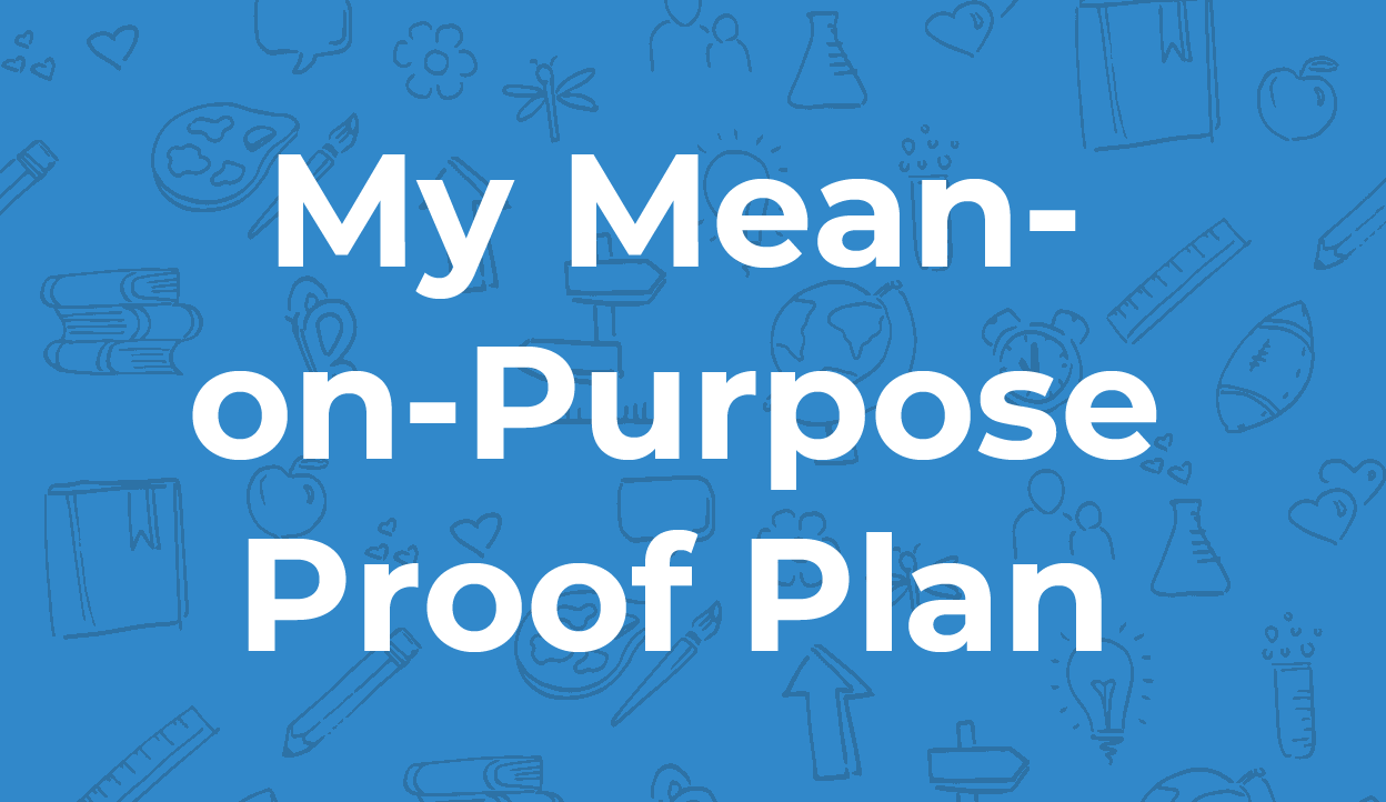 My Mean-on-Purpose Proof Plan - URSTRONG