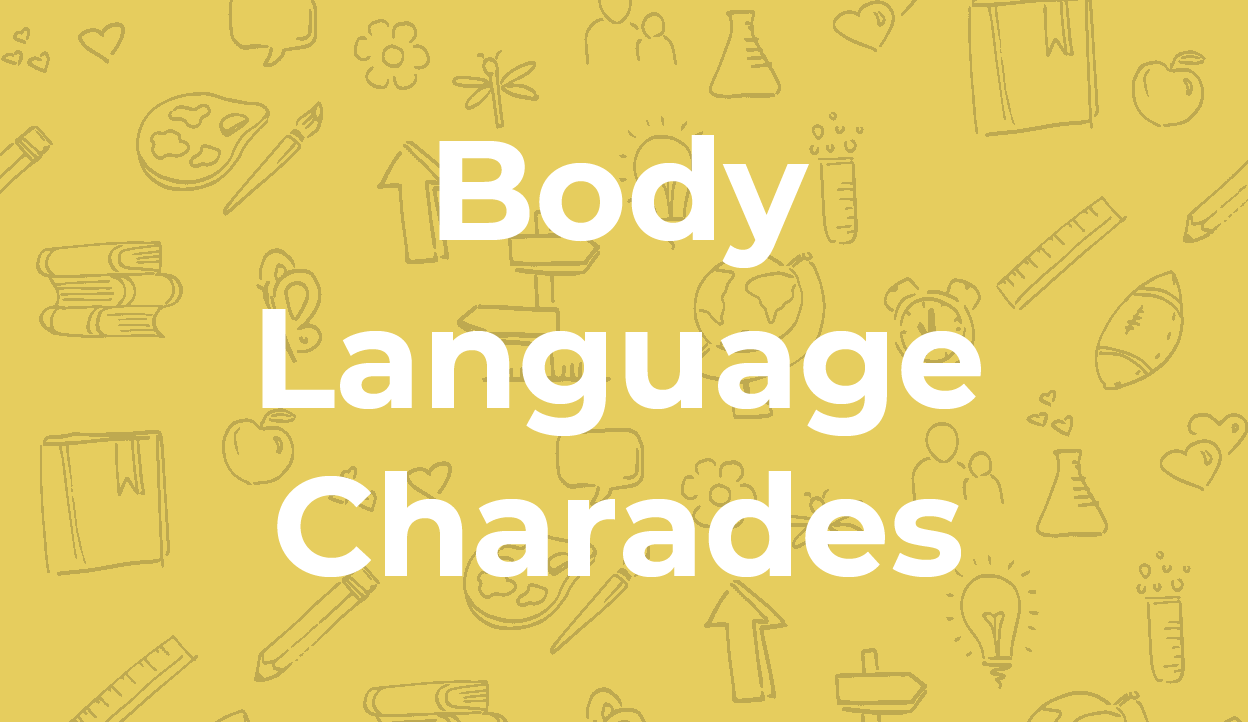 Body Language Charades - URSTRONG