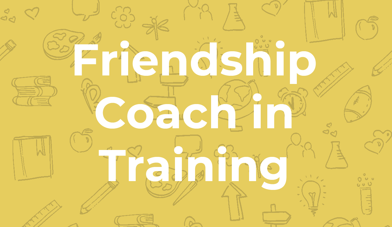 Friendship Coach in Training - URSTRONG