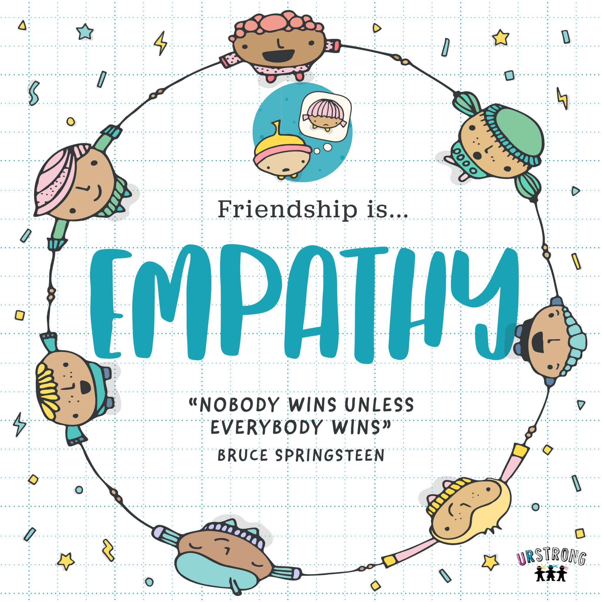 Friendship is...EMPATHY! | URSTRONG