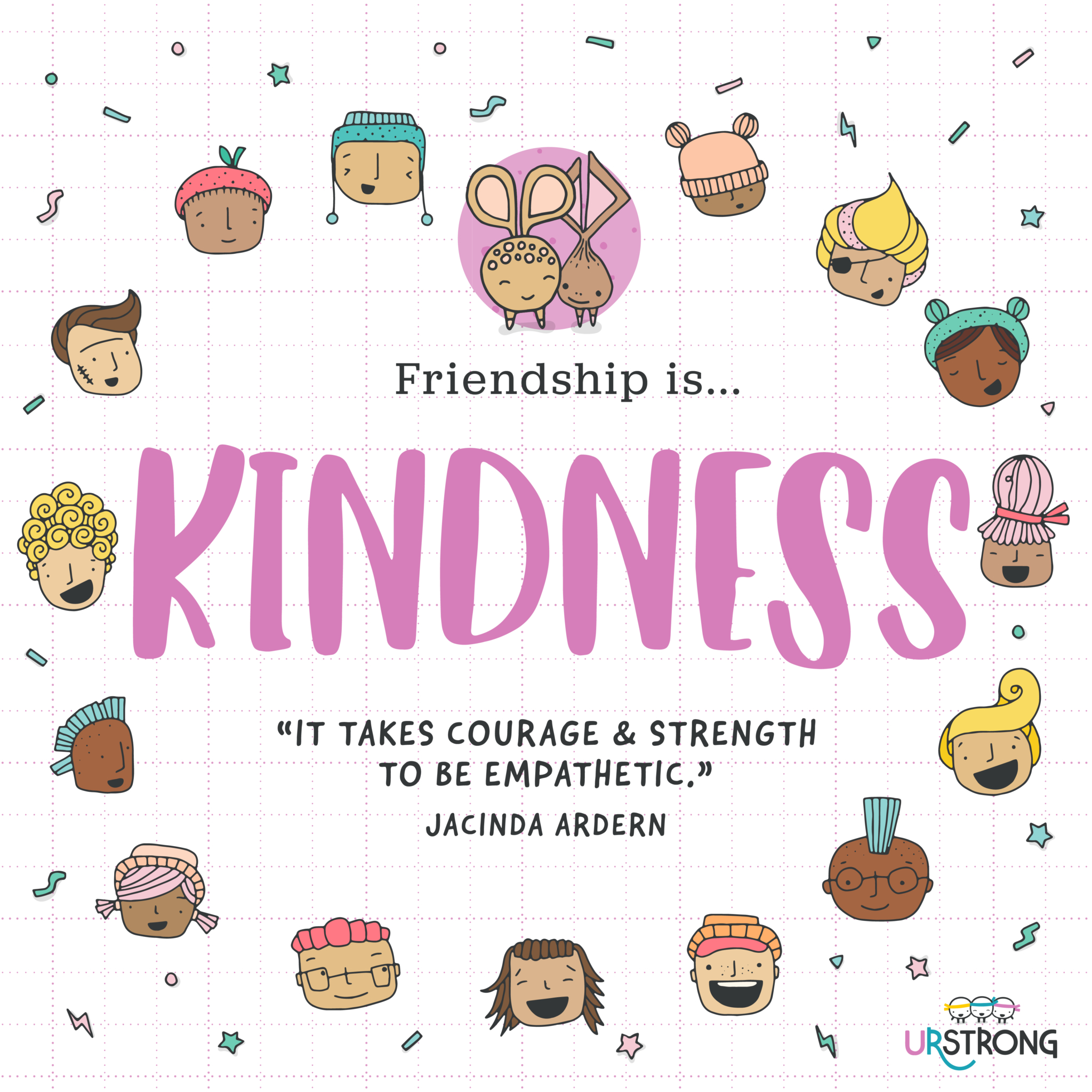 Friendship is...KINDNESS! | URSTRONG